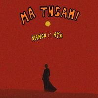 Vanco_sa - Ma Tnsani (Yalla Habibi) (feat. AYA) | TikTok
