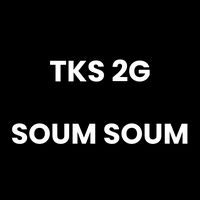 TKS 2G‼️ - Soum Soum | TikTok